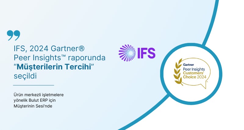 IFS, 2024 Gartner® Peer Insights™ Müşterilerin Seçimi seçildi Detay ...